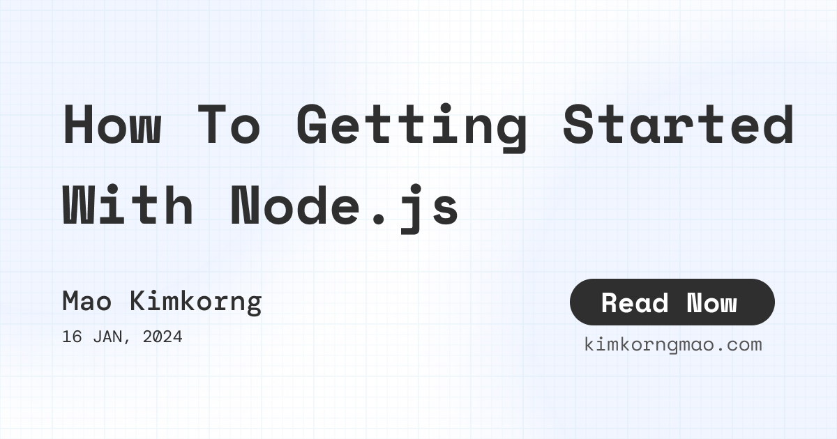 How To Getting Started With Node.js - Kimkorng Mao