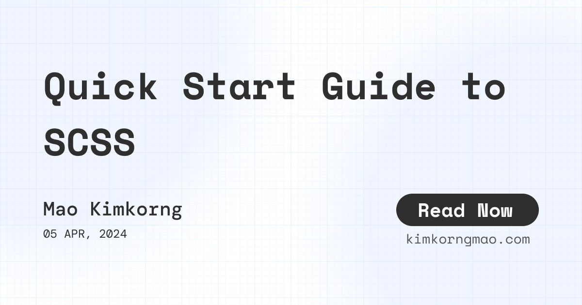 Quick Start Guide to SCSS - Kimkorng Mao