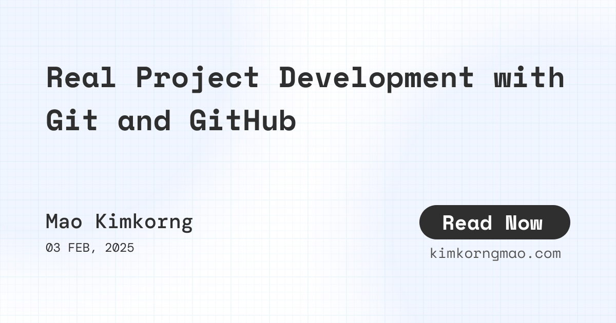 Real Project Development with Git and GitHub - Kimkorng Mao